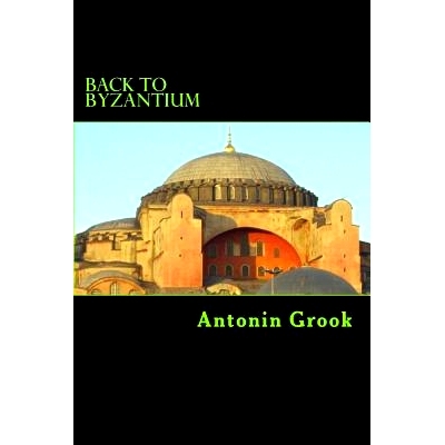 预订 Back to Byzantium: Travels through a Balkan Conspiracy: 9781548862404