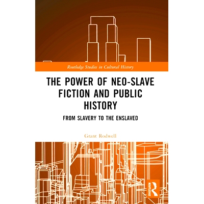 预订 The Power of Neo-Slave Fiction and Public History: From Slavery to the Enslaved 新奴隶小说与公共历史的力量：从奴隶