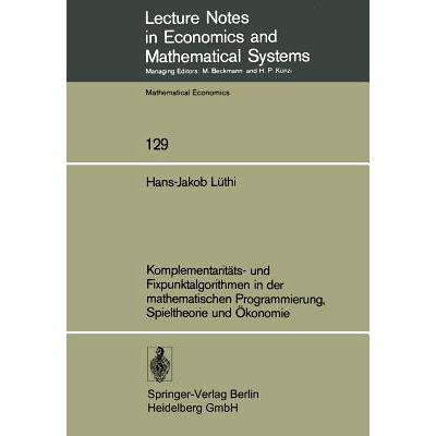 预订 Komplementaritäts- und Fixpunktalgorithmen in der mathematischen Programmierung, Spieltheorie und Ökonomie: 97835