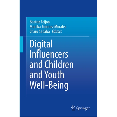 预订 Digital Influencers and Children and Youth Well-Being 数字影响者与儿童及青少年福祉 9783032230560