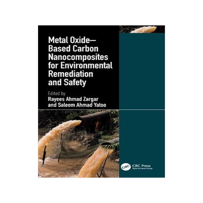 [预订]Metal Oxide–Based Carbon Nanocomposites for Environmental Remediation and Safety 9781032347103
