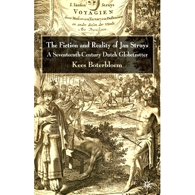 预订 The Fiction and Reality of Jan Struys: A Seventeenth-Century Dutch Globetrotter: 9781349362974