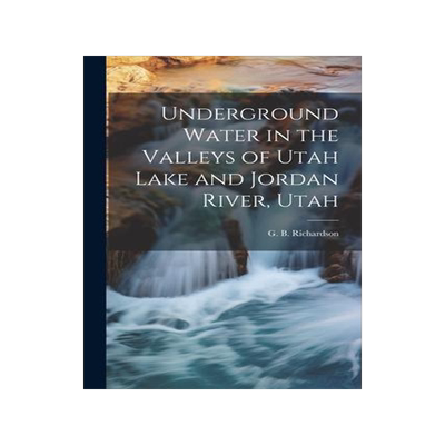 [预订]Underground Water in the Valleys of Utah Lake and Jordan River, Utah 9781021809896