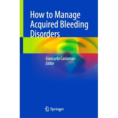 预订 How to Manage Acquired Bleeding Disorders 如何治疗获得性出血性疾病: 9783031892134