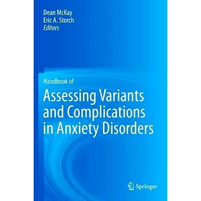 预订 Handbook of Assessing Variants and Complications in Anxiety Disorders 焦虑症变量和并发症评估手册: 9781461464518