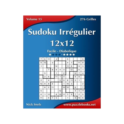 [预订]Sudoku Irregulier 12x12 - Facile a Diabolique - Volume 15 - 276 Grilles 9781512007855