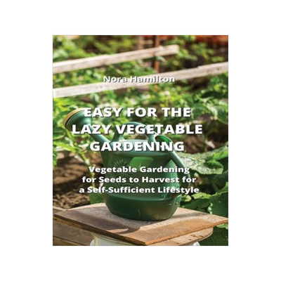 [预订]Easy for the Lazy Vegetable Gardening: Vegetable Gardening for Seeds to Harvest for a Self-Sufficent 9789611902767