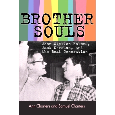 预订 Brother-Souls: John Clellon Holmes, Jack Kerouac, and the Beat Generation 兄弟灵魂：约翰·克莱伦·福尔摩斯、杰克·