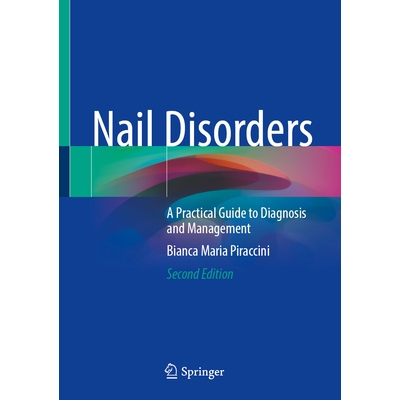 预订 Nail Disorders A Practical Guide to Diagnosis and Management 指甲疾病：诊断与管理实用指南 第2版 9783032160034