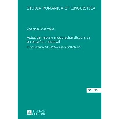 预订 Actos de habla y modulación discursiva en español medieval: Representaciones de (des)cortesía verbal histórica:
