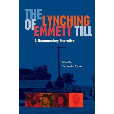 预订 The Lynching of Emmett Till: A Documentry Narrative: 9780813921228
