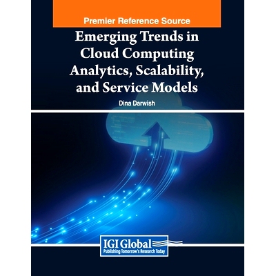 预订 Emerging Trends in Cloud Computing Analytics, Scalability, and Service Models: 9798369346013