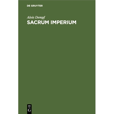 预订 Sacrum Imperium: Geschichts- und Staatsphilosophie des Mittelalters und der politischen Renaissance: 9783486757118