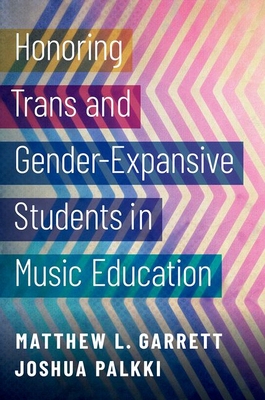 【预订】Honoring Trans and Gender-Expansive Students in Music Education 9780197506608