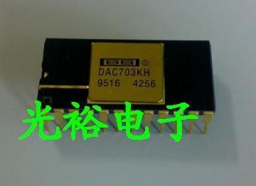 DAC703KH，DAC703BH,DAC703全新现货，保证质量，请放心直拍