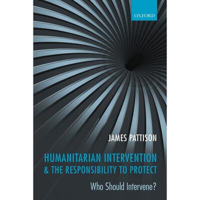 预售【按需印刷】英文原版 HUMANITARIAN INTERVENTION & THE RESPONSIBILITY TO PROTECT人道主义干预与保护的责任 牛津大学出版