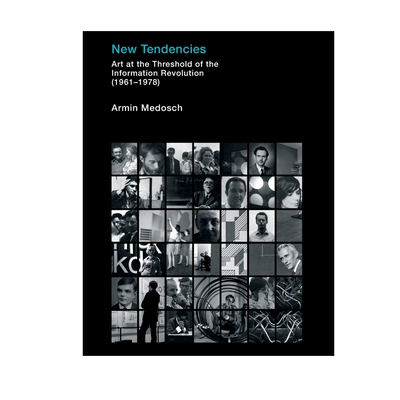 【预售 按需印刷】新趋势:信息革命门槛下的艺术 New Tendencies 进口英文正版书籍