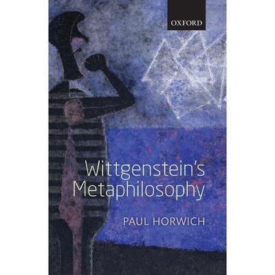 预售【按需印刷】英文原版 Wittgensteins Metaphilosophy维特根斯坦的元哲学 牛津大学出版 原版进口正版书籍