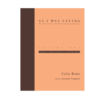 【预售 按需印刷】正如我所说 第一卷 As I Was Saying, Volume 1 科林·罗Colin Rowe进口英文正版书籍