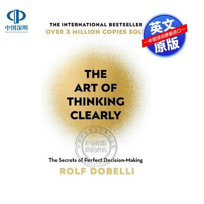 英文原版 清晰思考的艺术 完美决策的秘密 如何做出更好的选择来改变你的生活 The Art of Thinking Clearly 自我提升读物