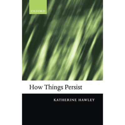 预售【按需印刷】英文原版 How Things Persist事物的持续性 牛津大学出版 原版进口正版书籍