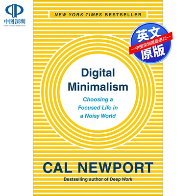 英文原版 数字极简主义:在嘈杂的世界中选择专注的生活 Digital Minimalism : Choosing a Focused Life in a Noisy World 进口书