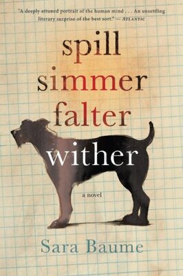 现货英文原版 泄漏、炖、摇摆、枯萎 Spill Simmer Falter/Sara Baume 进口书 正版