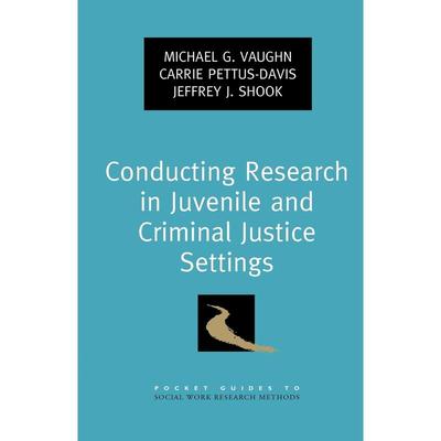 预售【按需印刷】英文原版 Conducting Research in Juvenile and Criminal Justice Settings在少年和刑事司法环境中进行研究 牛