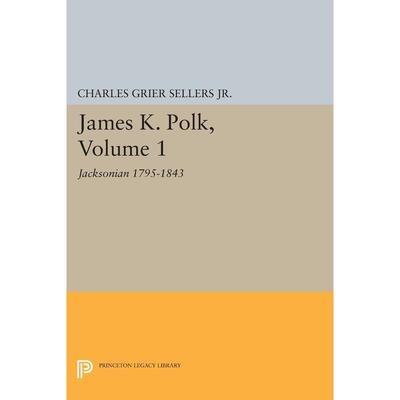 【预售 按需印刷】英文原版 James K. Polk  Vol 1. Jacksonian詹姆斯·K.波尔克 卷1 杰克逊的拥护者进口原版正版书籍