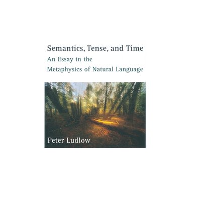 【预售 按需印刷】语义、时态和时间 Semantics, Tense, and Time 彼得·勒德洛Peter Ludlow 进口英文正版书籍