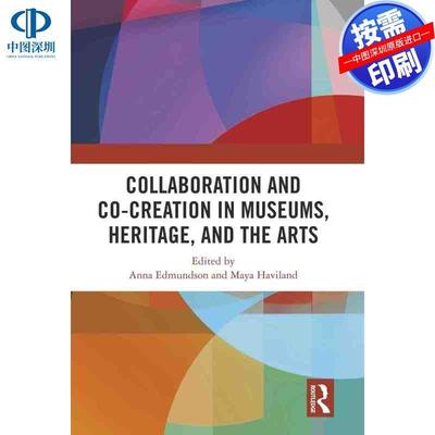预售【按需印刷】英文原版 博物馆、遗产和艺术中的合作与共同创造 Collaboration and Co-Creation in Museums  Heritage  and th
