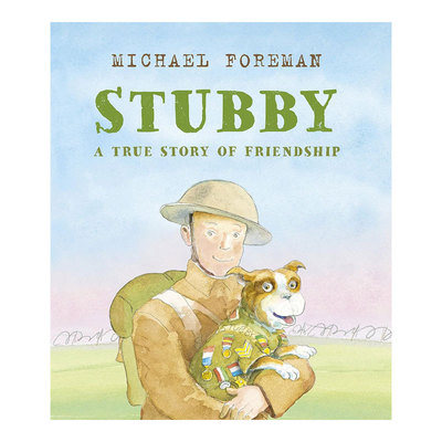 英文原版Stubby斯塔比勇敢狗狗与士兵伙伴的友谊故事温馨绘本 忠诚友谊 人与动物平装绘本4-8岁