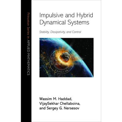 【预售 按需印刷】 Impulsive and Hybrid Dynamical Systems冲动与混杂动力系统：稳定、耗散与控制 英文原版普林斯顿