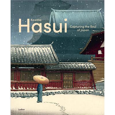 川濑巴水：捕捉日本的灵魂 日本近代风景版画 艺术画集 英文原版 Kawase Hasui: Capturing the Soul of Japan