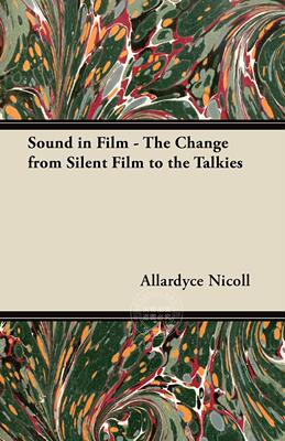 预售 按需印刷 Sound in Film - The Change from Silent Film to the Talkies