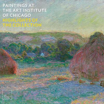 芝加哥艺术学院绘画作品：馆藏精选 绘画艺术作品集 英文原版 Paintings at the Art Institute of Chicago: Highlights of the Co
