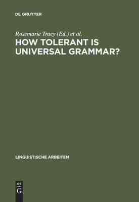 【预售 按需印刷】 How tolerant is universal grammar? 通用语法有多宽容?  Rosemarie Tracy 英文原版