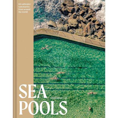 海水泳池：全球66个咸水保护区 英文原版 艺术画册 Sea Pools: 66 Salt Water Sanctuaries from Around the World