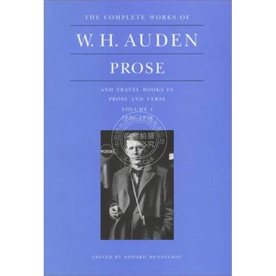 奥登全集：散文和游记 第一卷：1926-1938年 英文原版 The Complete Works of W. H. Auden: Prose普林斯顿