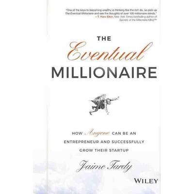 预售 按需印刷 最终的百万富翁：任何人如何能够成为企业家并成功地发展其创业公司The Eventual Millionaire: How Anyone C