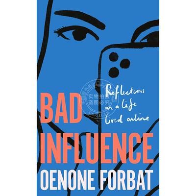 现货 不良影响 奥诺内·福巴特 Oenone Forbat 对数字化生活的反思  英文原版 Bad Influence