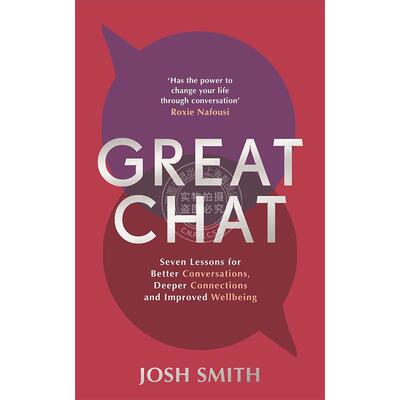 预售 精彩聊天 Josh Smith 英文原版 Great Chat: Seven Lessons for Better Conversations, Deeper Connections and Improved We