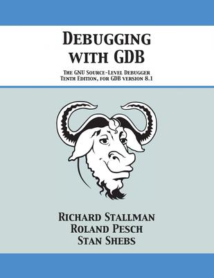 预售 按需印刷 Debugging with GDB 使用GDB进行调试:GNU源代码级调试器  Richard Stallman 英文原版