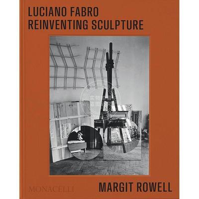 法布罗：重塑雕塑 意大利贫穷艺术代表人物 英文原版 艺术画册 Luciano Fabro: Reinventing Sculpture