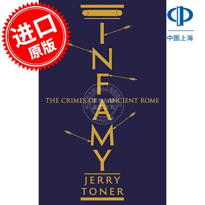 恶行录：古罗马的犯罪 Jerry Toner 社科历史 英文原版 Infamy: The Crimes of Ancient Rome