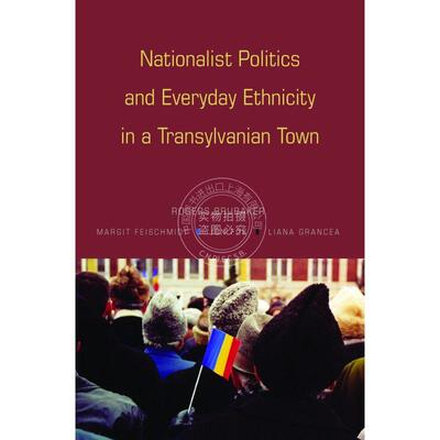 【满299送PUP新年台历】Nationalist Politics and Everyday Ethnicity in a Transylvanian Town鹑思利维年镇的爱国主义普林斯顿
