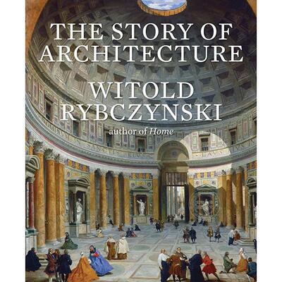 建筑的故事 建筑设计解读 魏滔黎辛斯基 Witold Rybczynski 螺丝、起子演化史作者 Yale University Press出版 英文原版 The Story