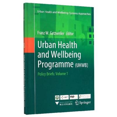 RT现货速发 Urban health and wellbeing programme (UHWB):policy briefs:Volume 19787308199216 浙江大学出版社自然科学书籍