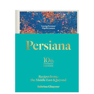 【现货】波斯菜系：来自中东及周边的食谱（10周年版） Persiana: Recipes from the Middle East & Beyond 原版英文美食