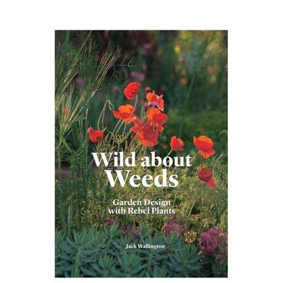 【现货】杂草花园设计Wild about Weeds: Garden Design with Rebel Plant进口图书